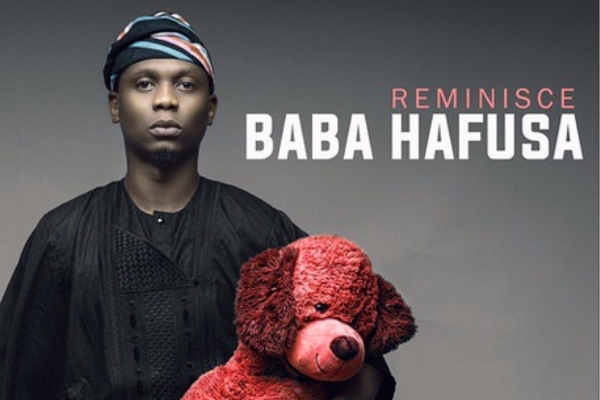 Reminisce - Baba Hafusa | Music In Africa