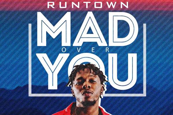 Runtown — Mad Over You | Music In Africa