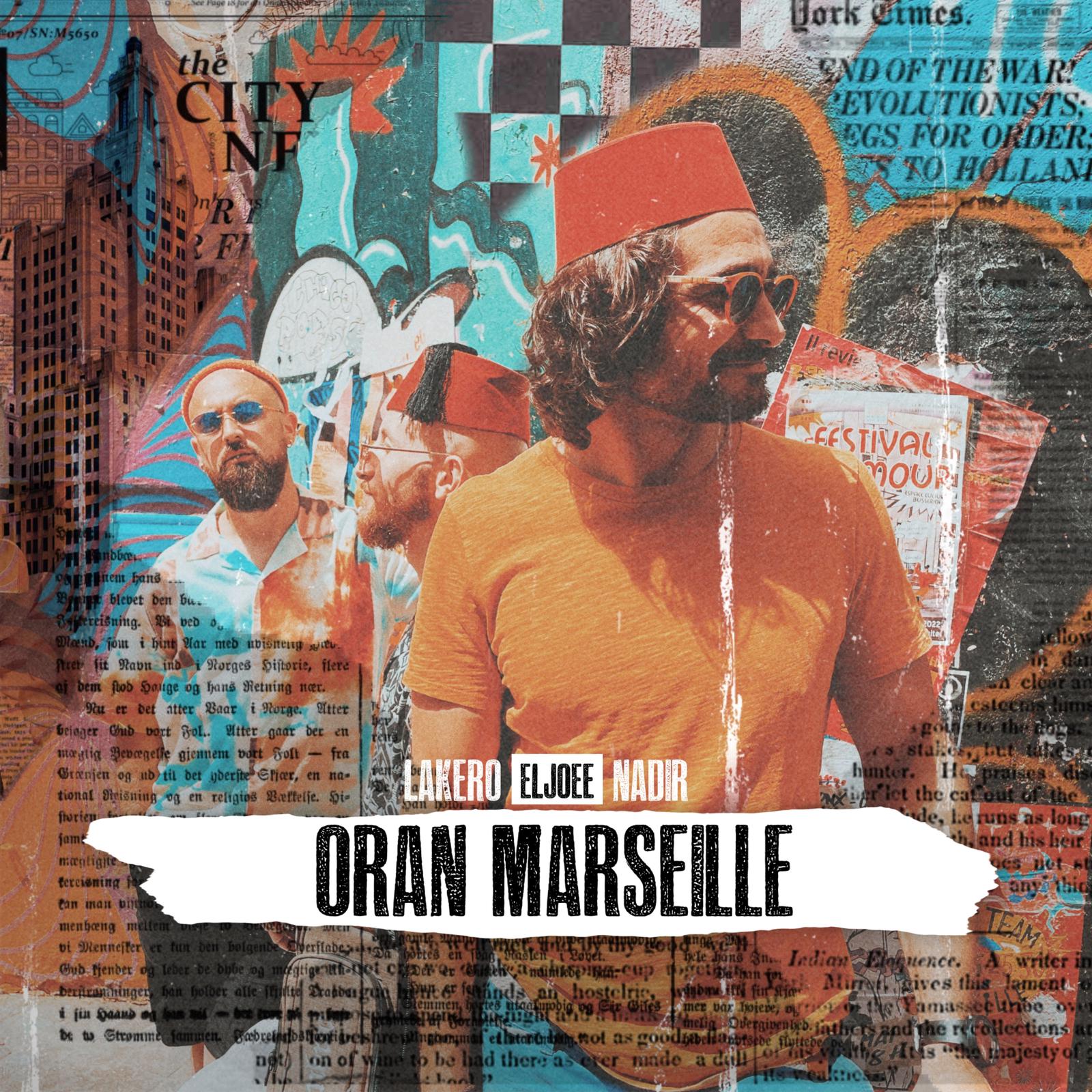 Oran- Marseille, : le nouveau clip de Eljoee feat Nadir Ben et Lakero ...