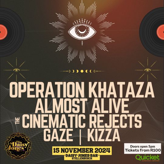 Operation Khataza X Almost Alive X The Cinematic Rejects X Gaze X Kizza ...